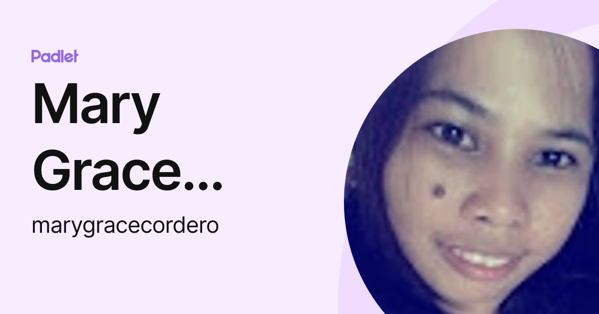 Mary Grace Cordero (marygracecordero) profile | Padlet