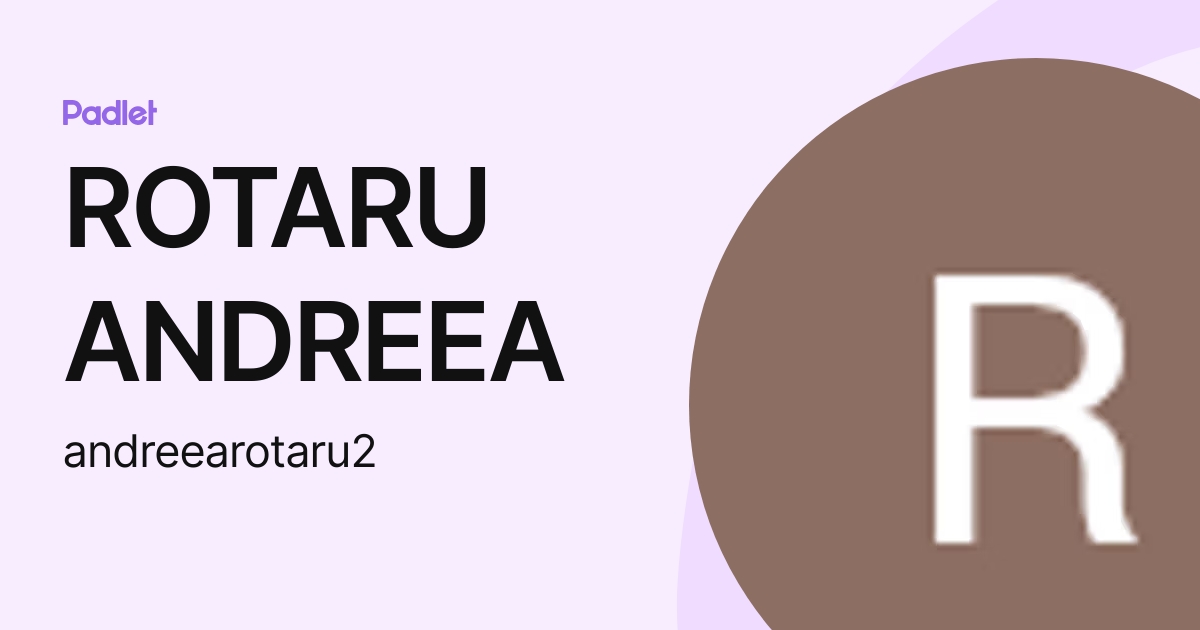 ROTARU ANDREEA (andreearotaru2) profile | Padlet