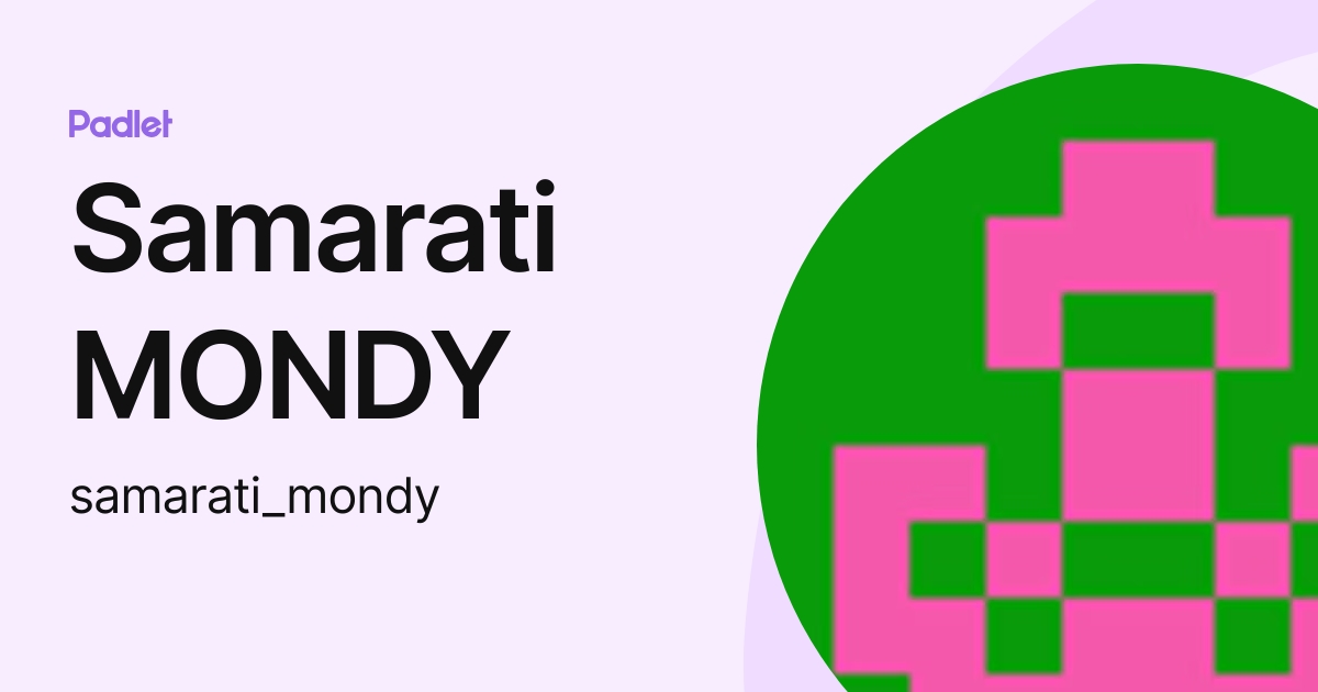 Samarati MONDY (samarati_mondy) profile | Padlet