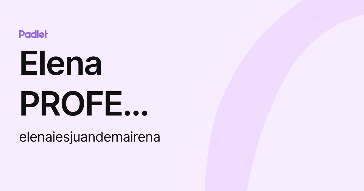 Profil de Elena PROFE FRANCÉS JUAN DE MAIRENA (elenaiesjuandemairena) | Padlet