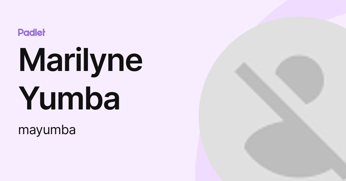 Marilyne Yumba (mayumba) profile | Padlet