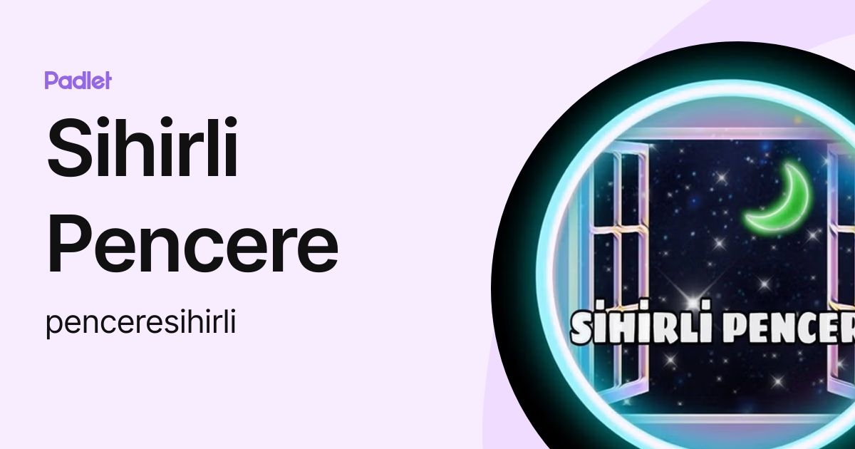Sihirli Pencere (penceresihirli) profile | Padlet