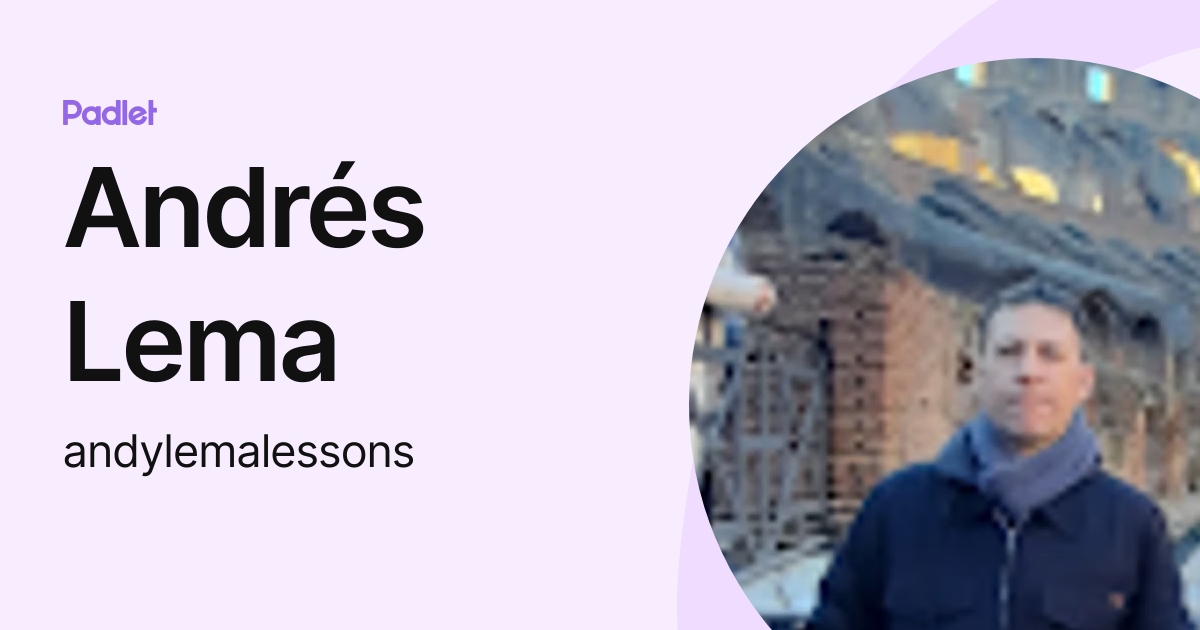 Andrés Lema (andylemalessons) profile | Padlet