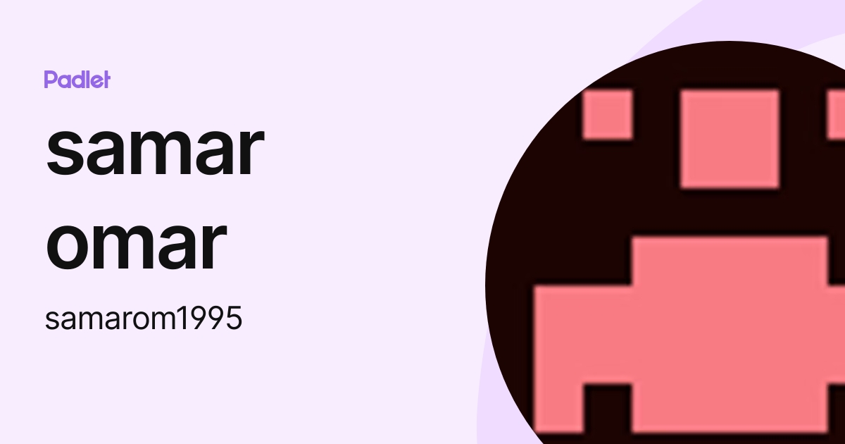 samar omar (samarom1995) profile | Padlet
