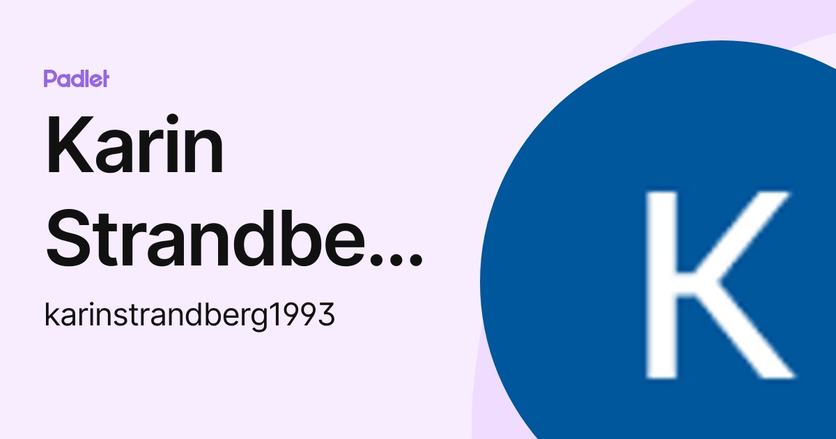 Karin Strandberg (karinstrandberg1993) profile | Padlet