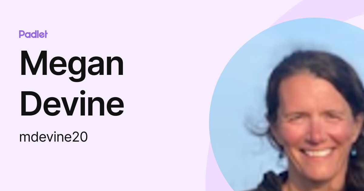 Megan Devine (mdevine20) profile | Padlet