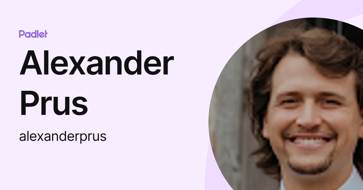 Alexander Prus (alexanderprus) profile | Padlet