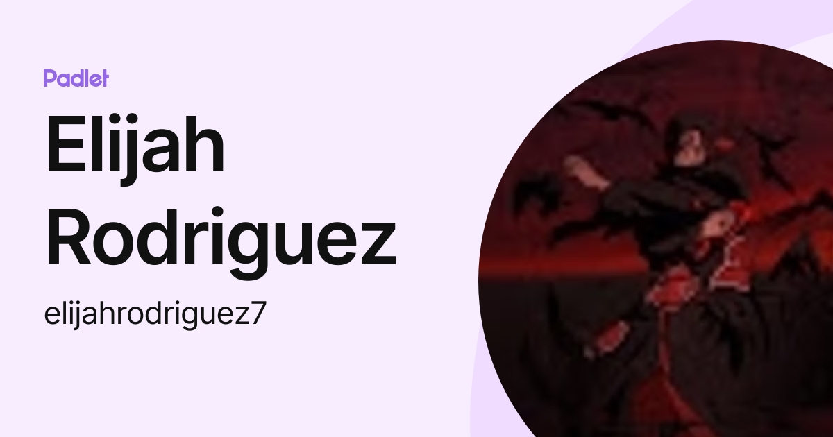 Elijah Rodriguez (elijahrodriguez7) profile | Padlet