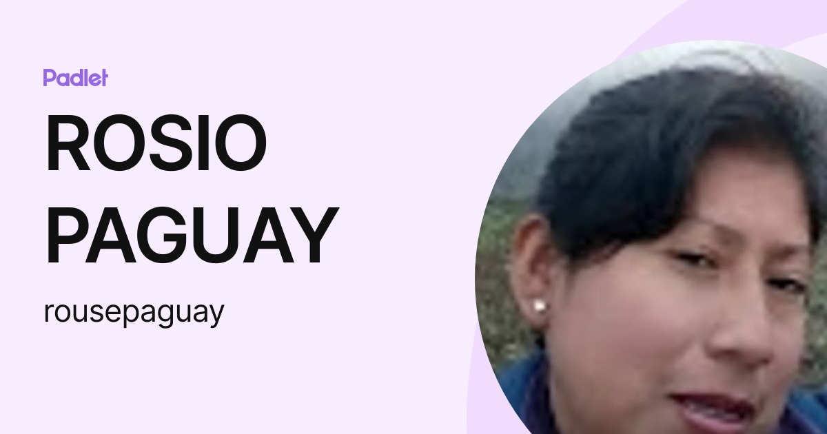 ROSIO PAGUAY (rousepaguay) profile | Padlet