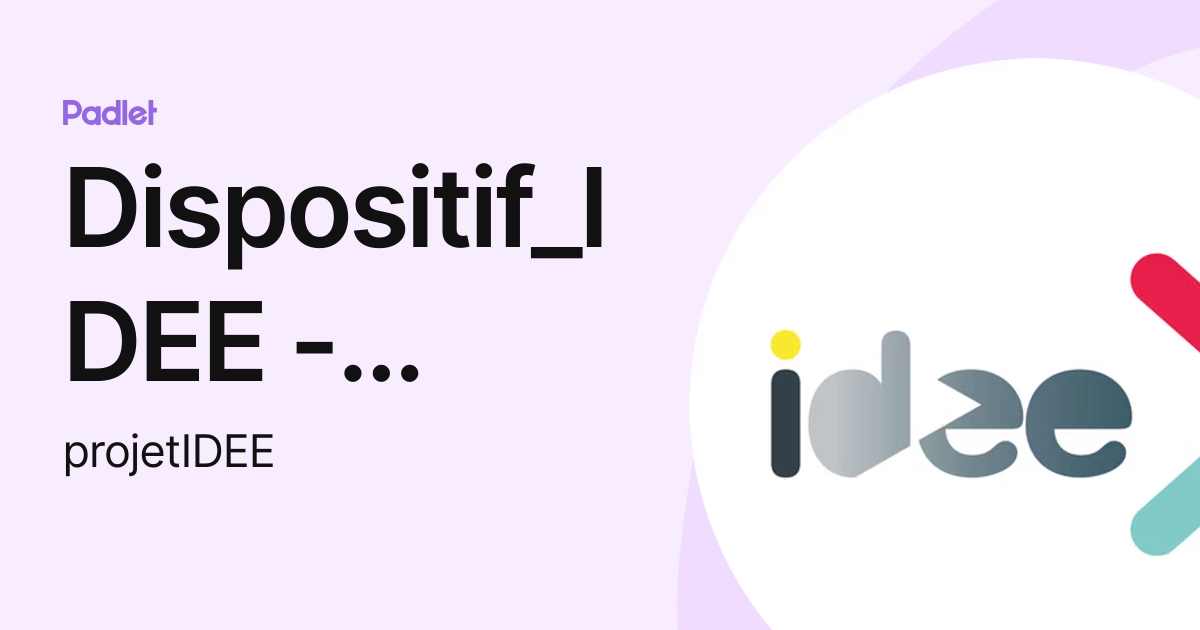 Dispositif_IDEE - Innovons Développons l'Esprit d'Entreprendre (projetIDEE) profile | Padlet