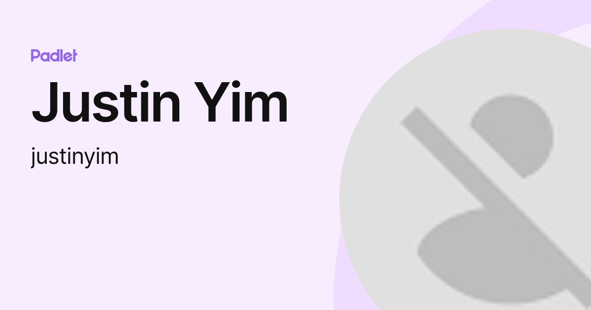 Justin Yim (justinyim) profile | Padlet