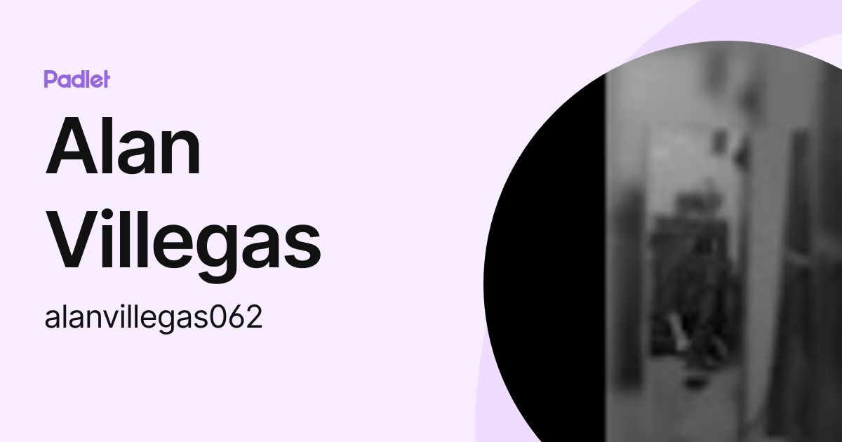 Alan Villegas (alanvillegas062) profile | Padlet