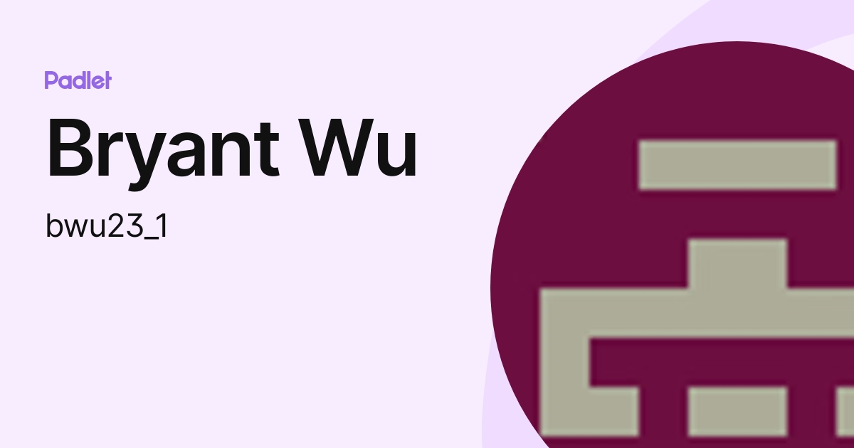 Bryant Wu (bwu23) profile | Padlet