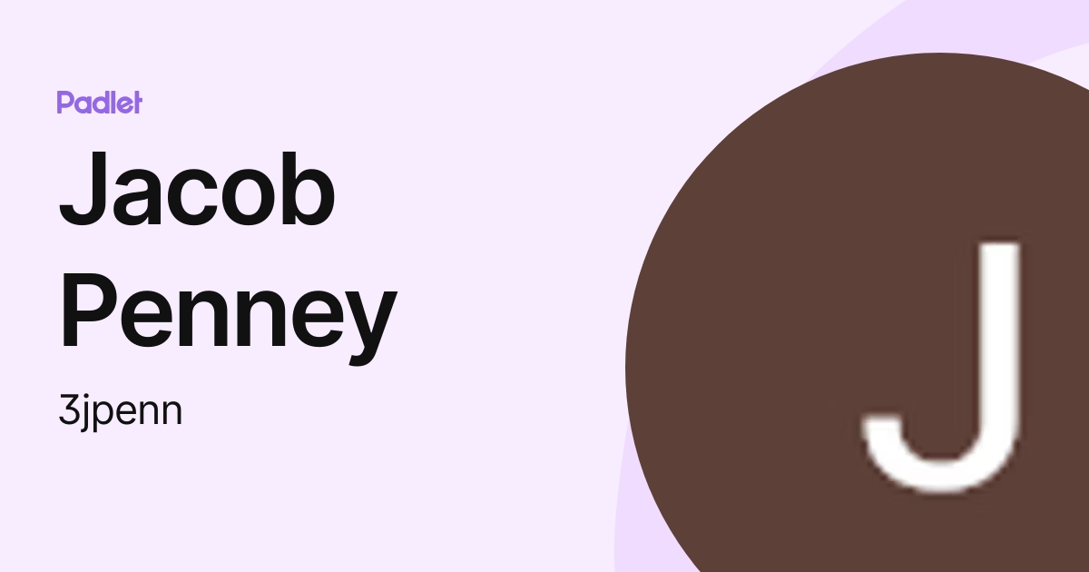 Jacob Penney (3jpenn) profile | Padlet