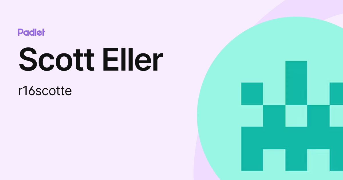 Scott Eller (r16scotte) profile | Padlet