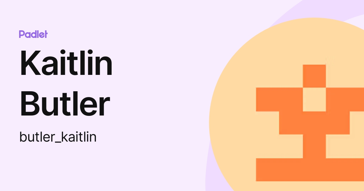 Kaitlin Butler (butler_kaitlin) profile | Padlet