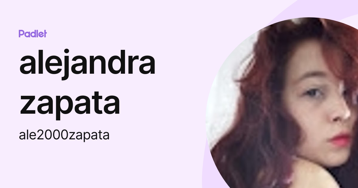 alejandra zapata (ale2000zapata) profile | Padlet