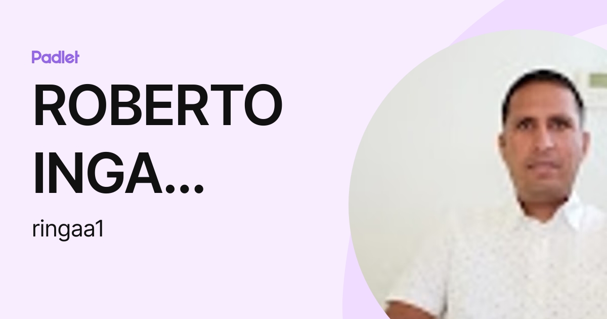 ROBERTO INGA ALVARADO (ringaa1) profile | Padlet