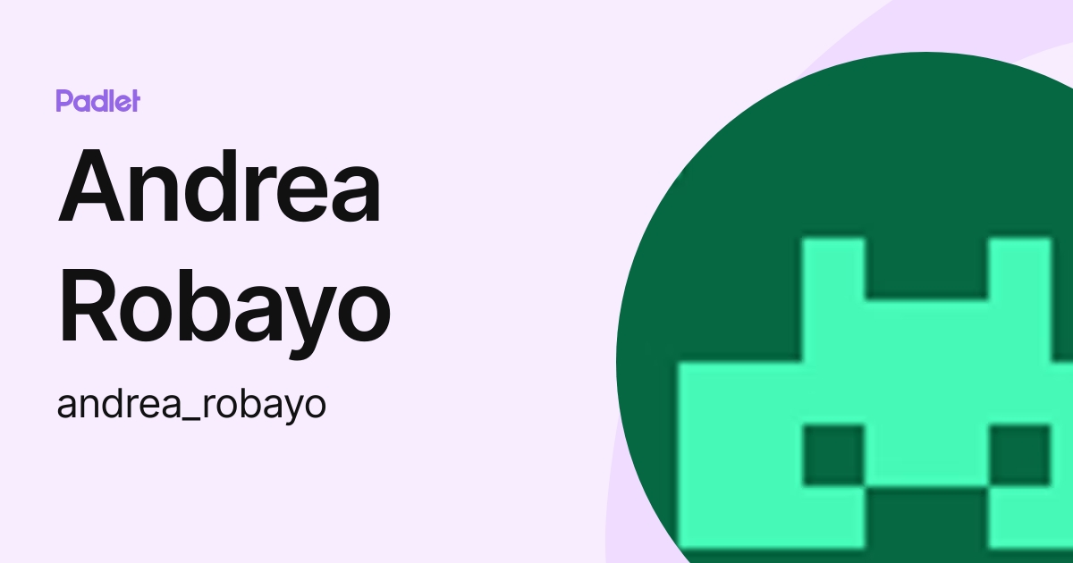 Andrea Robayo (andrea_robayo) profile | Padlet