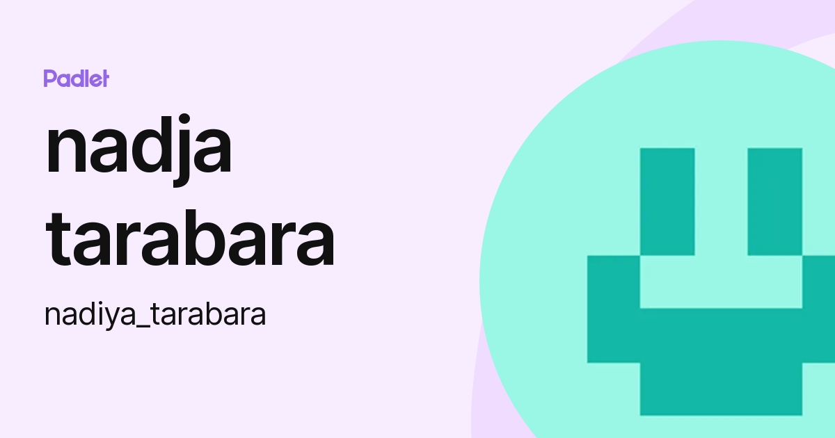 nadja tarabara (nadiya_tarabara) profile | Padlet