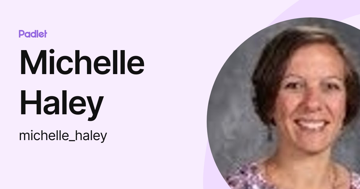 Michelle Haley (michelle_haley) profile | Padlet