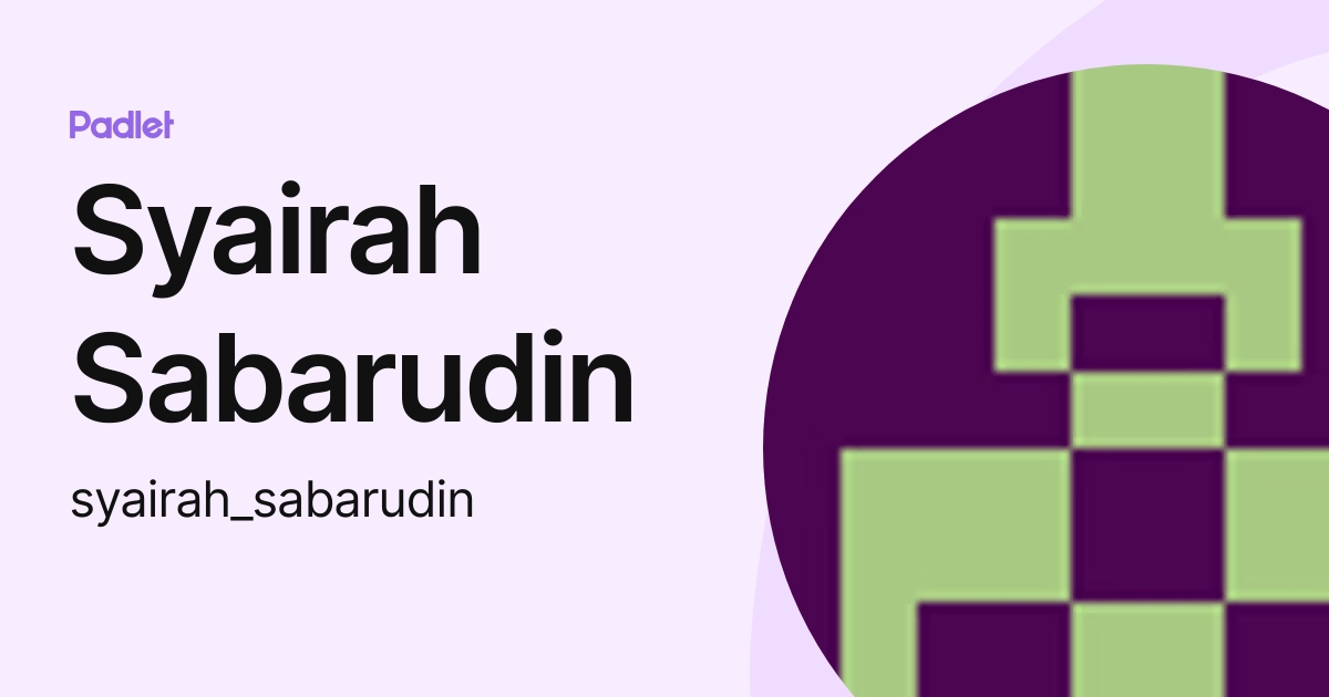 Syairah Sabarudin (syairah_sabarudin) profile | Padlet