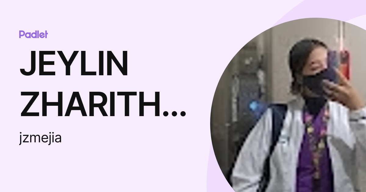 JEYLIN ZHARITH MEJIA BENDECK (jzmejia) profile | Padlet