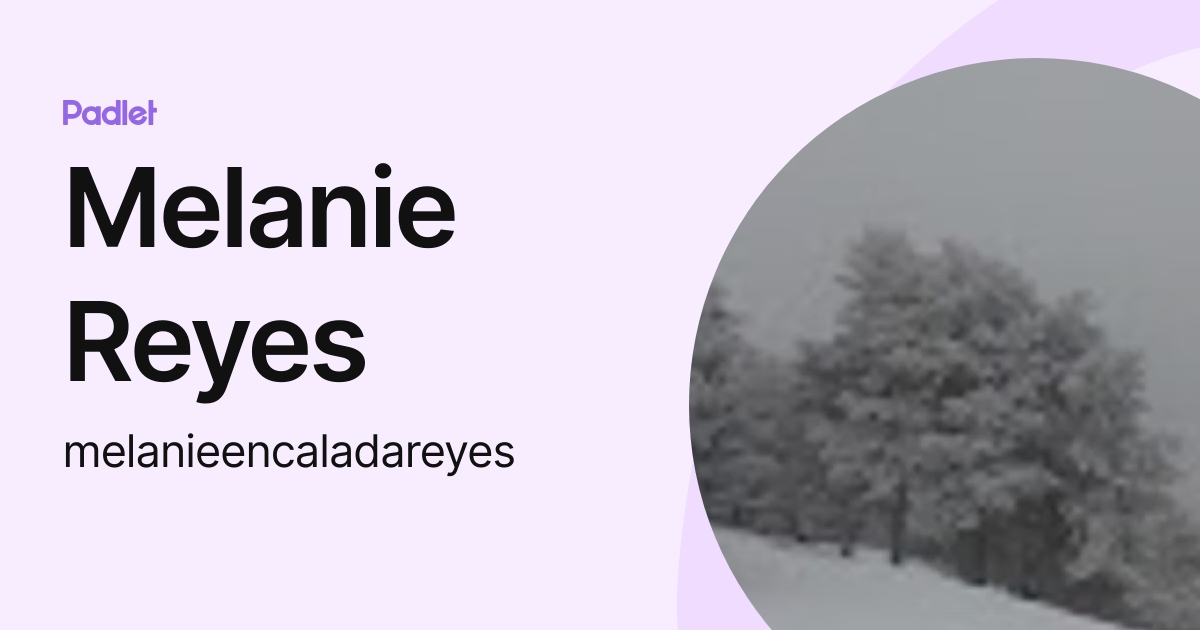 Melanie Reyes (melanieencaladareyes) profile | Padlet