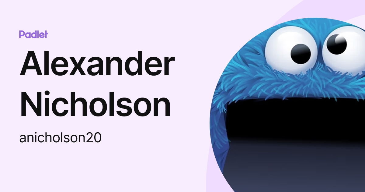 Alexander Nicholson (anicholson20) profile | Padlet