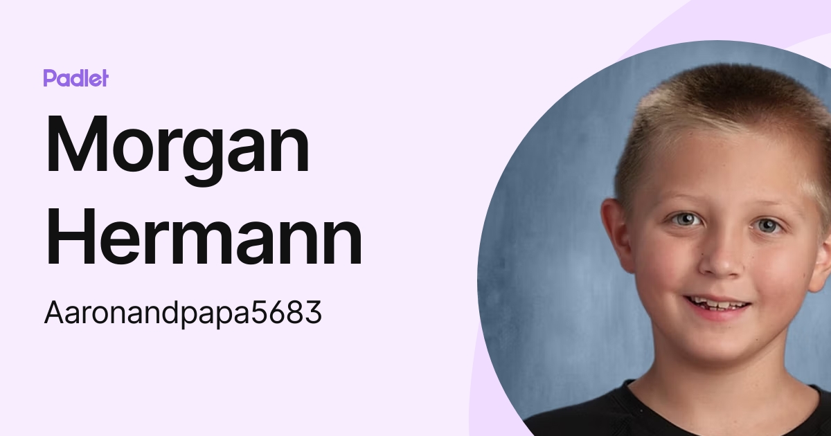 Morgan Hermann (Aaronandpapa5683) profile | Padlet