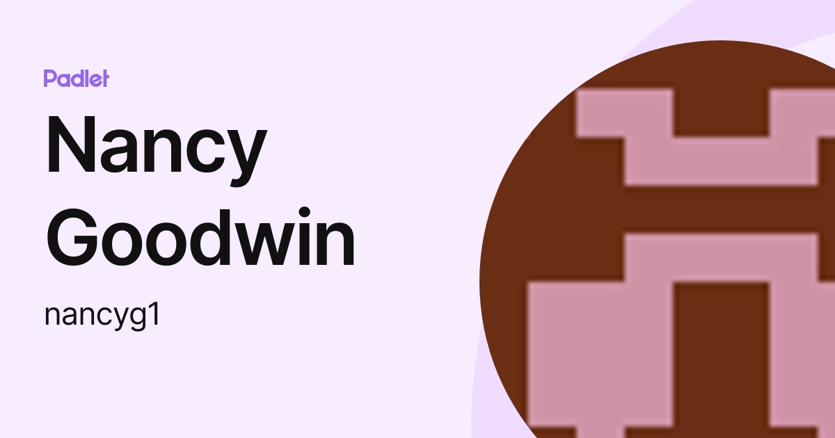 Nancy Goodwin (nancyg1) profile | Padlet