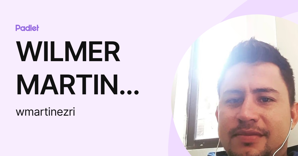 WILMER MARTINEZ RINCON (wmartinezri) profile | Padlet