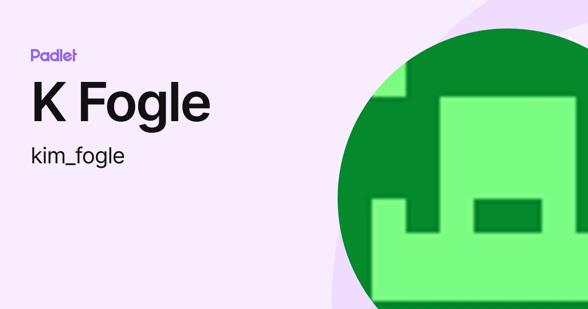 K Fogle (kim_fogle) profile | Padlet