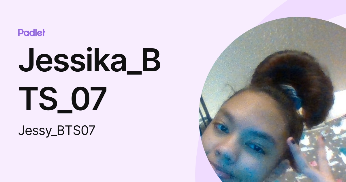 Jessika_BTS_07 (Jessy_BTS07) profile | Padlet