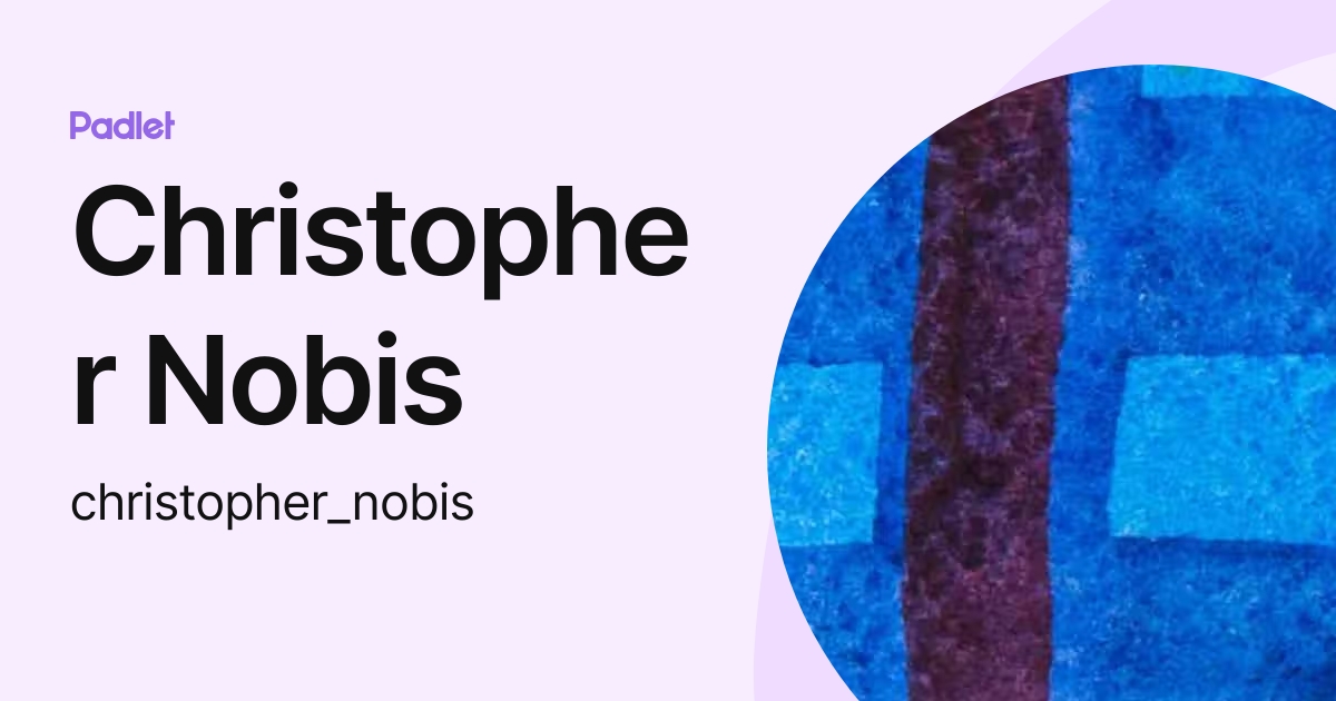 Christopher Nobis (christopher_nobis) profile | Padlet
