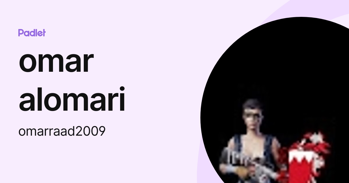 omar alomari (omarraad2009) profile | Padlet