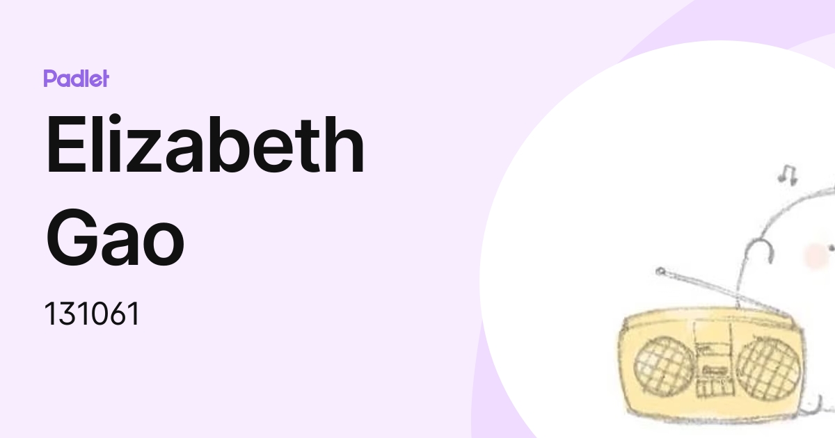 Elizabeth Gao (131061) profile | Padlet