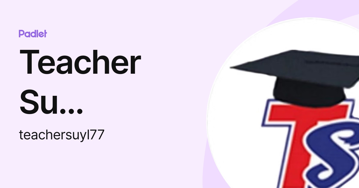 Teacher Su International School (teachersuyl77) profile | Padlet