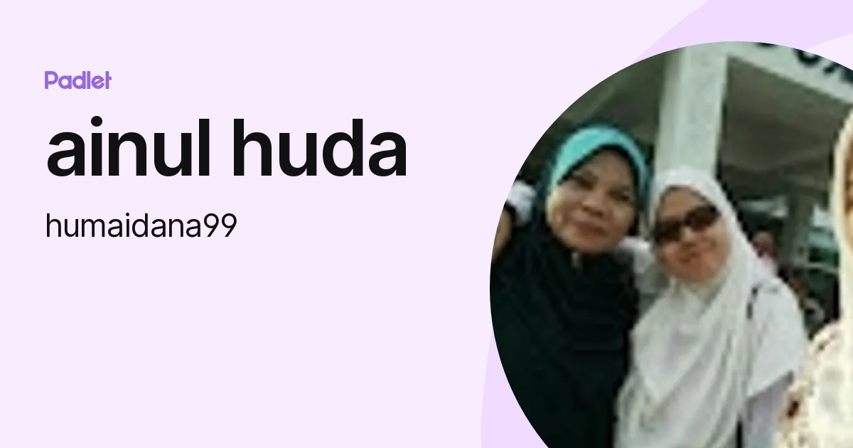 ainul huda (humaidana99) profile | Padlet