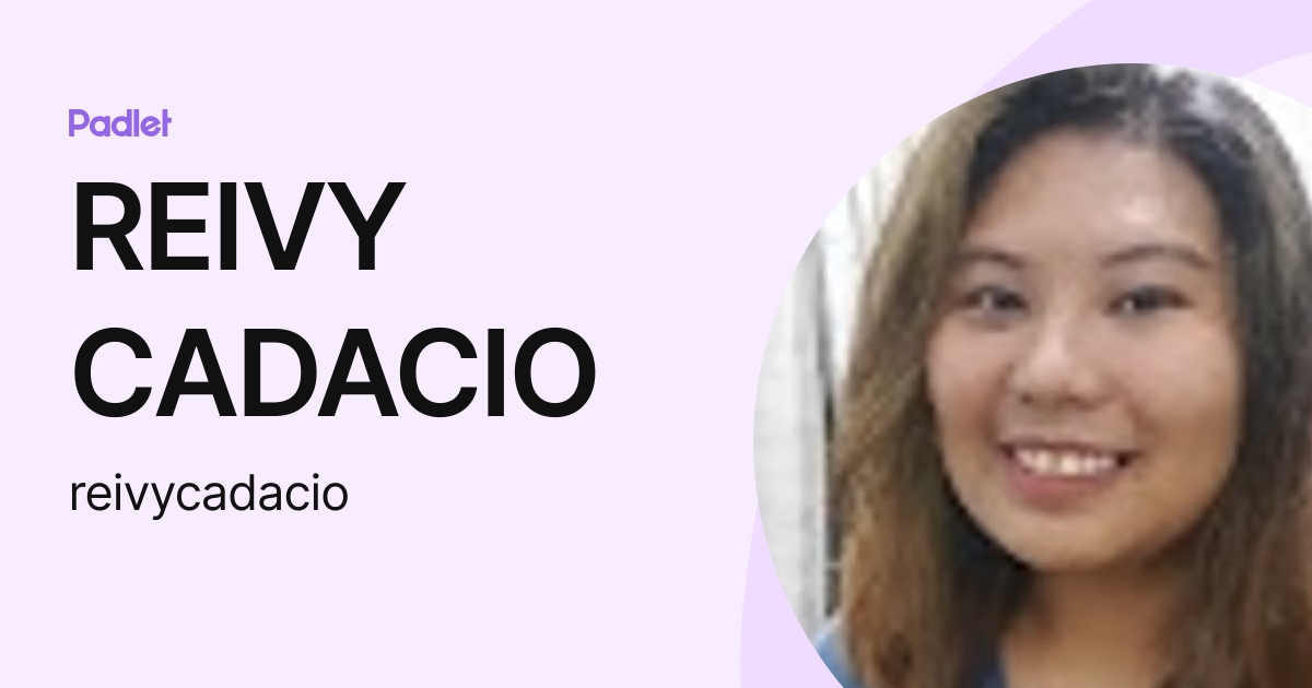 REIVY CADACIO (reivycadacio) profile | Padlet