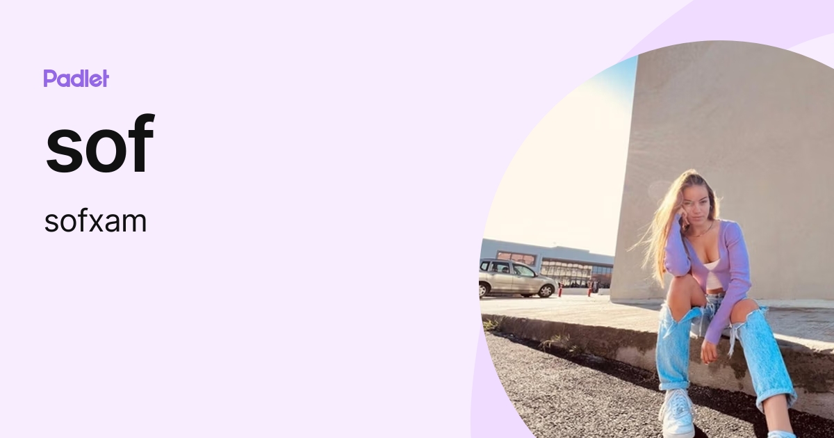 sof (sofxam) profile | Padlet