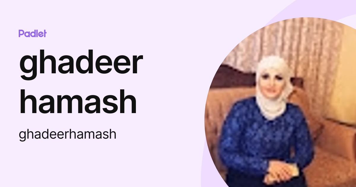 ghadeer hamash (ghadeerhamash) profile | Padlet