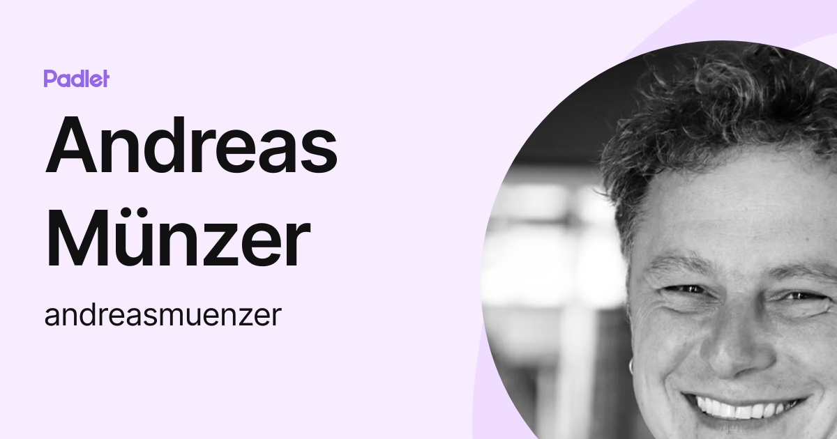 Andreas Münzer (andreasmuenzer) profile | Padlet