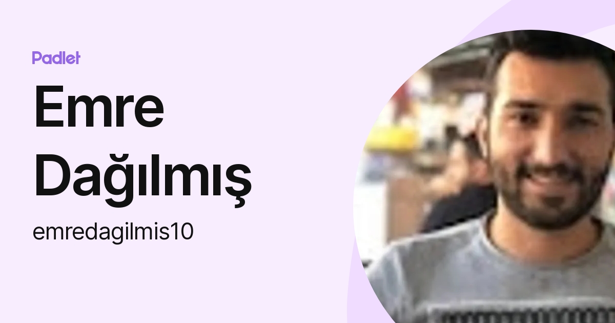 Emre Dağılmış (emredagilmis10) profile | Padlet