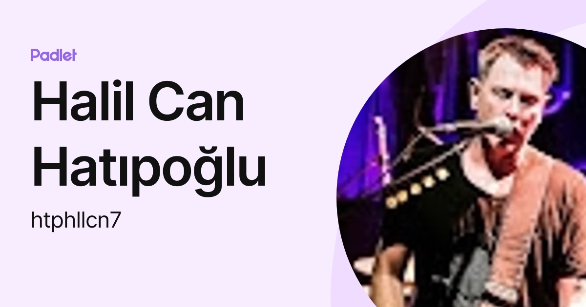 Halil Can Hatıpoğlu (htphllcn7) profile | Padlet