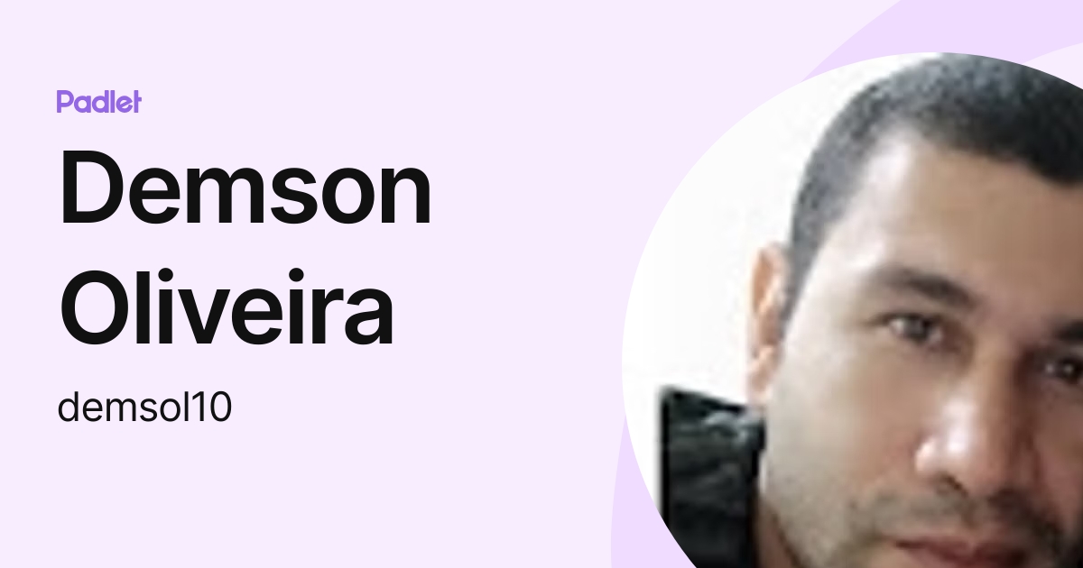 Demson Oliveira (demsol10) profile | Padlet