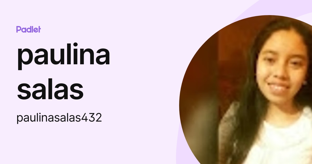 paulina salas (paulinasalas432) profile | Padlet