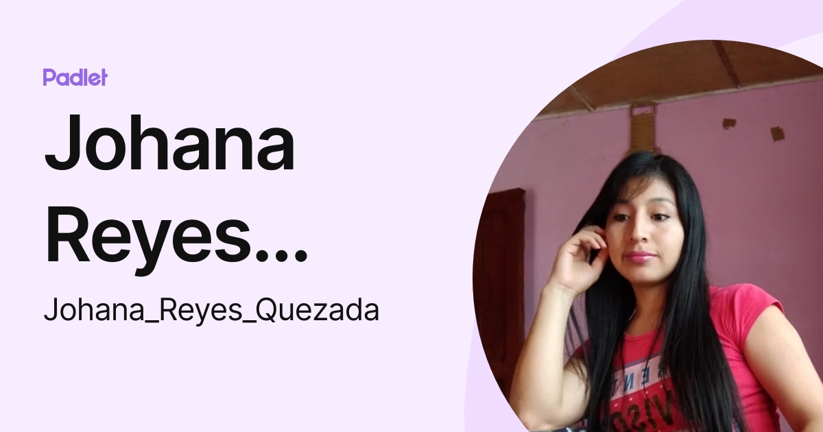 Johana Reyes Quezada (Johana_Reyes_Quezada) perfil | Padlet