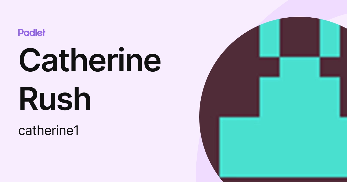 Catherine Rush (catherine1) profile | Padlet