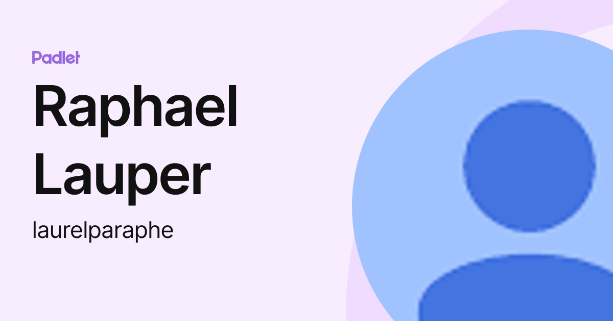 Raphael Lauper (laurelparaphe) profile | Padlet